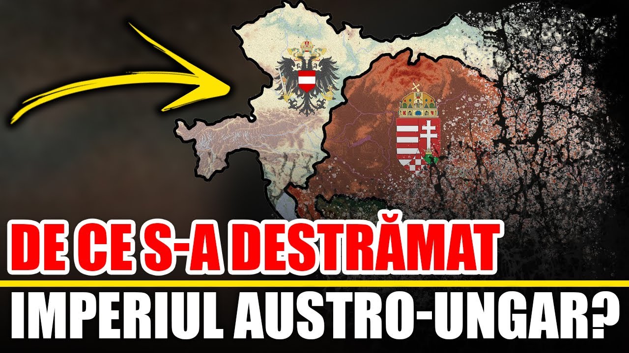 DE CE S-a Destramat Imperiul Austro-Ungar? - Omenirea.Ro