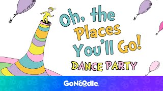 Oh, the Places You’ll Go! DANCE PARTY