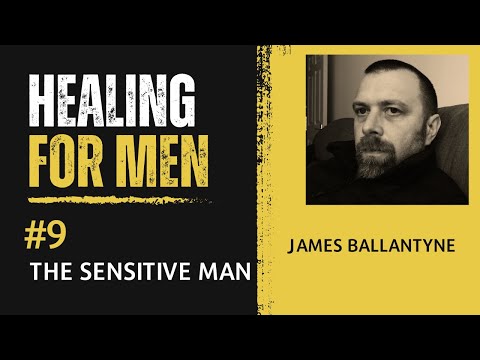 Male Sensitivity : Part 1 (Realising my own) – James Ballantyne