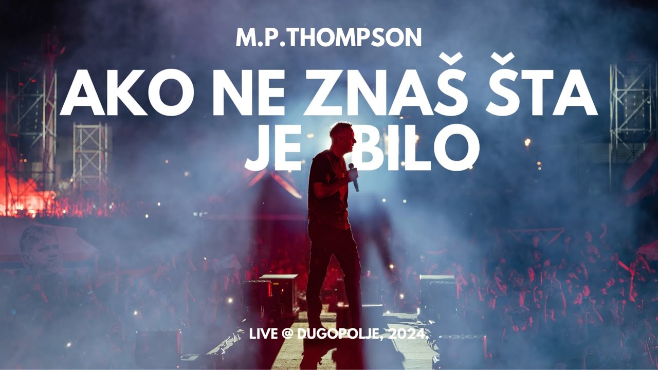 Marko Perković Thompson i bend Hrvatske ruže predstavljaju live verziju singla "Ako ne znaš šta ...