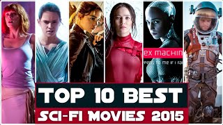 Top 10 Best Sci-fi Movies | 2015 | Hollywood Must Watch Science Fiction Movies | Top Movies