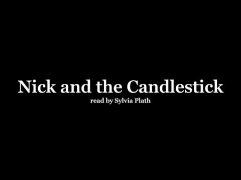 Sylvia Plath reads her poem ‘Nick And The Candlestick’ | The Inquiring Mind