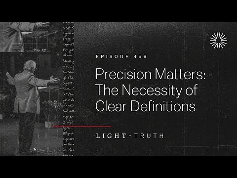Precision Matters: The Necessity of Clear Definitions | Desiring God – Homai Bible Study