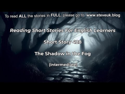 Short Story 428 – The Shadow in the Fog (Int) – Reading Short Stories ...