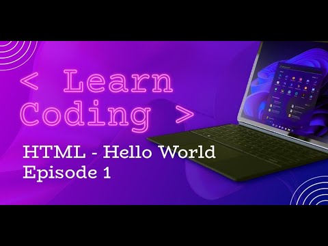 Learn Coding – HTML – Hello World – Episode 1 – Ascendo Solutions