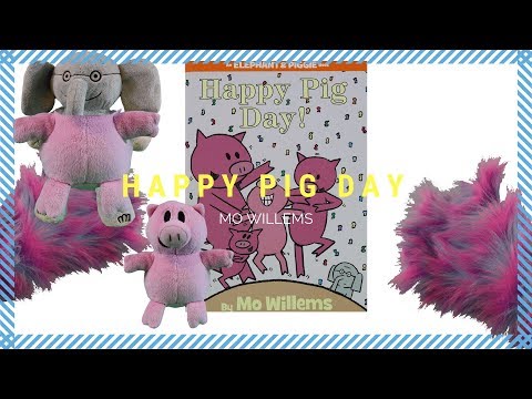 Happy Pig Day! An Elephant and Piggie Book by Mo Willems | Books Read ...