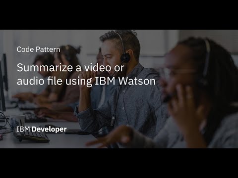 GitHub - IBM/video-summarizer-using-watson: In this code pattern you will learn about building a ...
