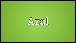 Azal Meaning
