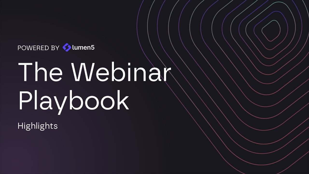 TL;DW The New Webinar Playbook: Tips and Strategies for 2024 - Lumen5 Learning Center