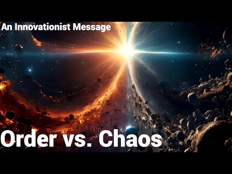Order vs. Chaos – An Innovationist Message – Attack the System