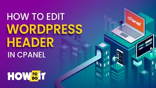 How to edit WordPress header in cPanel 2024 | Skill Wave