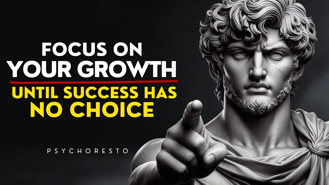 Focus On Your GROWTH UNTIL SUCCESS Has No Choice - BUILD YOURSELF DAILY | STOICISM