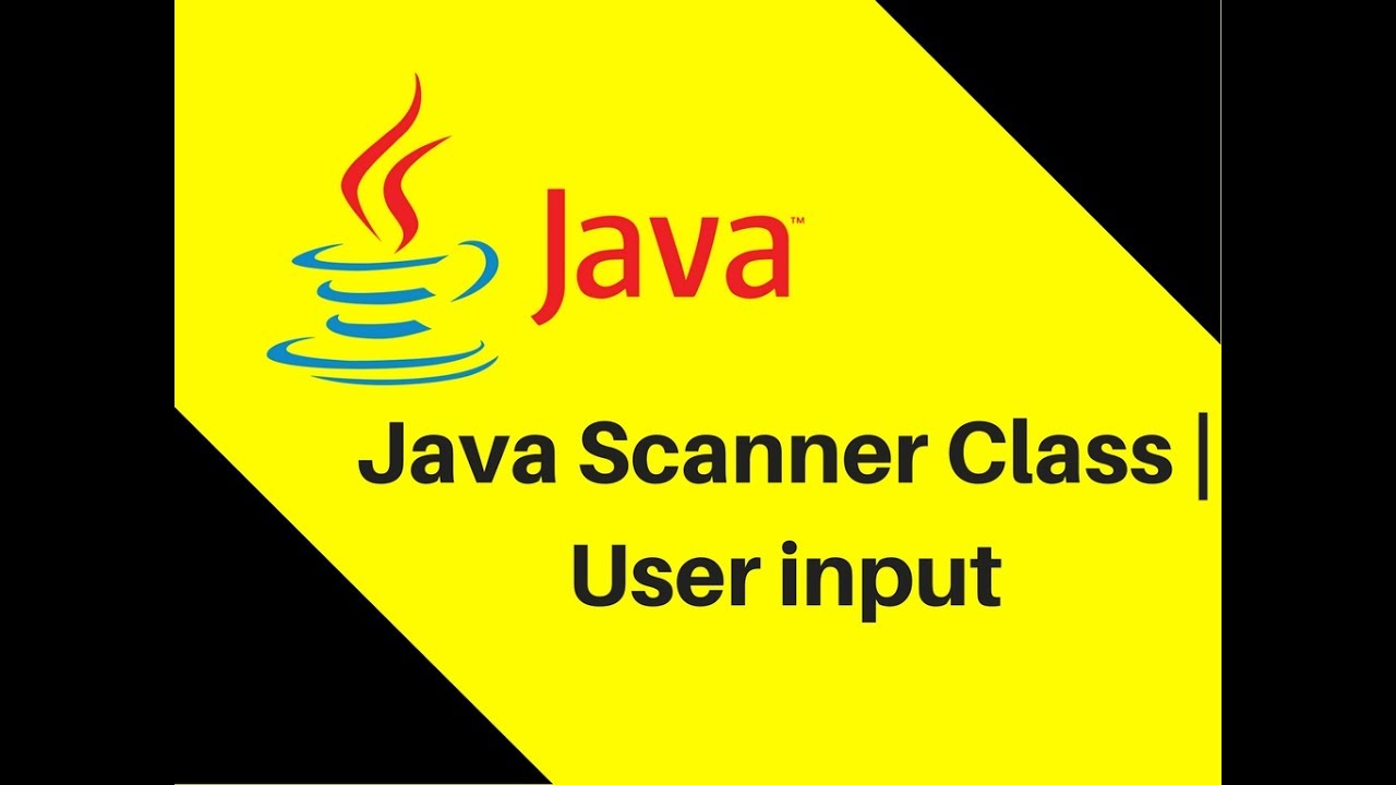 9.5 Java Scanner Class Tutorial | User input