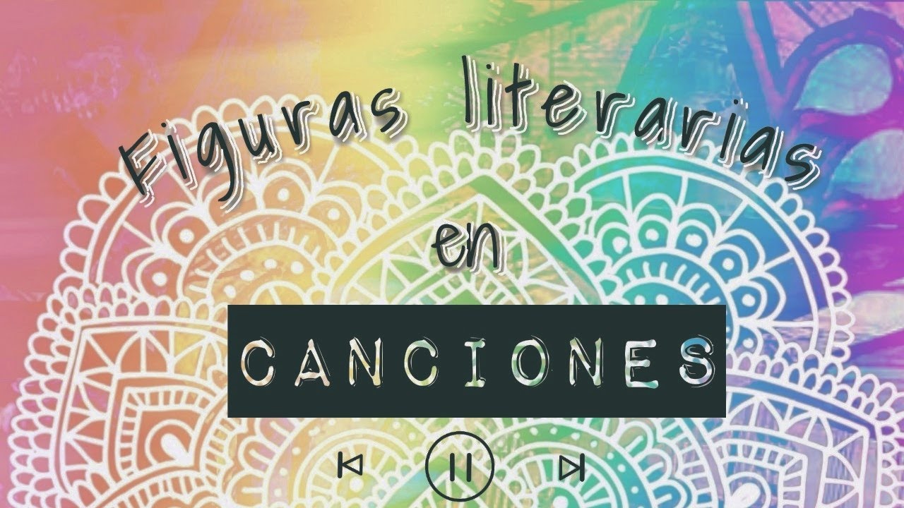 Canciones con figuras literarias  ♬♪♫