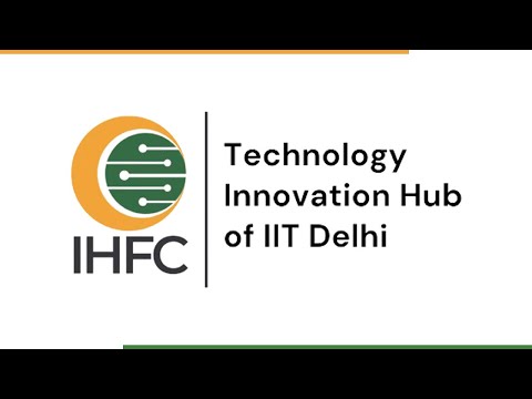 IHFC | Technology Innovation Hub of #IITDelhi | Introduction