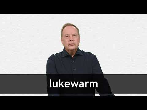 LUKEWARM - Definition & Translations | Collins English Dictionary