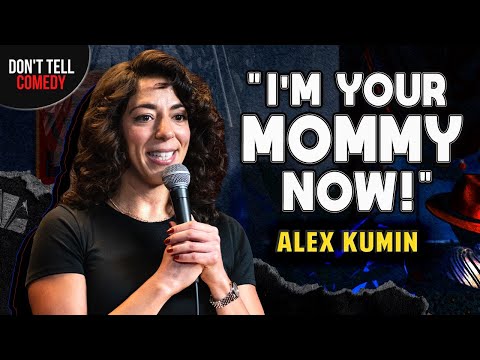I'm Your Mommy Now! | Alex Kumin | Stand Up Comedy