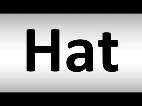 How to Pronounce Hat