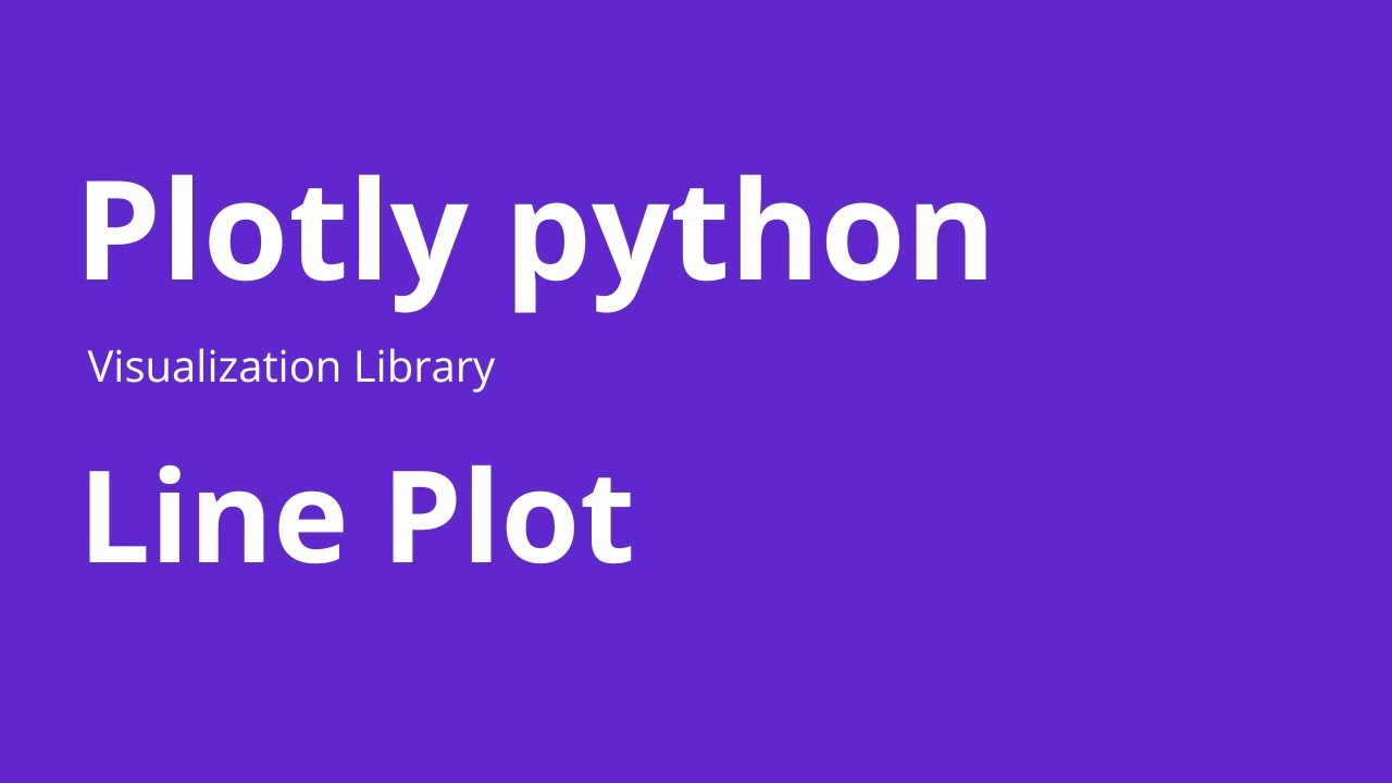 Line Plot - How to Create Line Plot using Plotly in Python