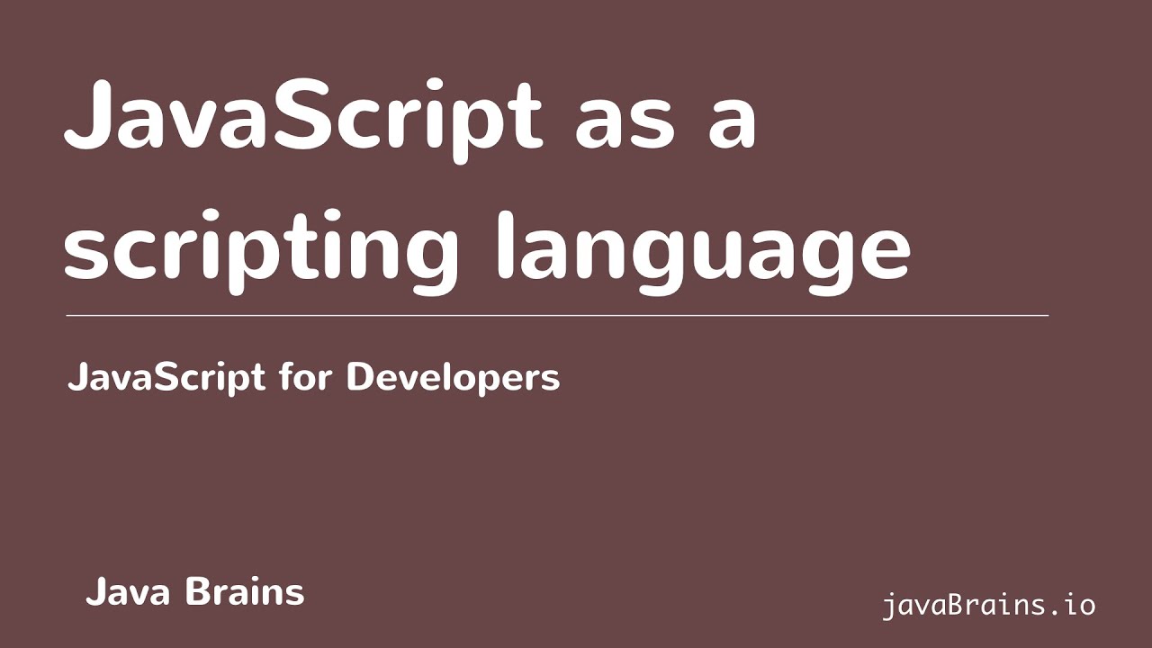JavaScript for Developers 04 - JavaScript as a scripting language