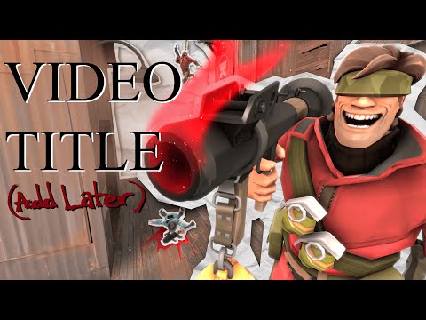 Steam Community :: Video :: [TF2] Video Title