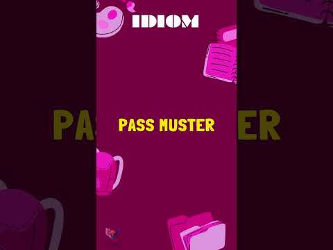 Pass muster IDIOMS P