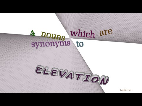 elevation - 4 nouns which are synonyms to elevation (sentence examples)