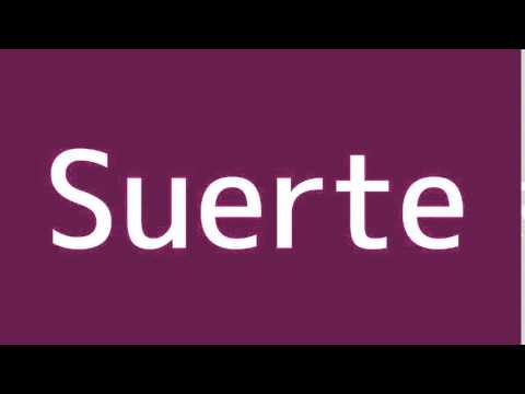 How to say Luck in Spanish
