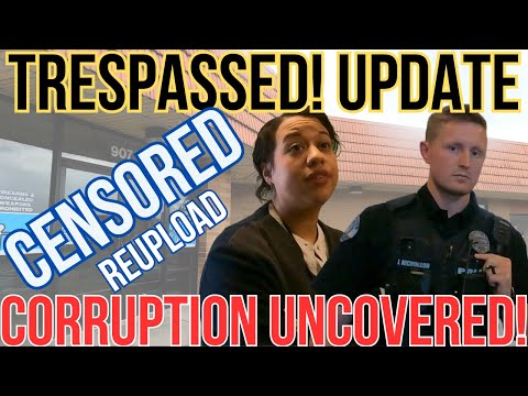 TRESPASSED FROM STATE OFFICE! UPDATE CORRUPTION UNCOVERED! CENSORED BY WA STATE & REUPLOADED!