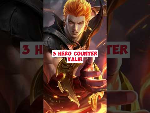 3 HERO COUNTER VALIR DI MOBILE LEGENDS
