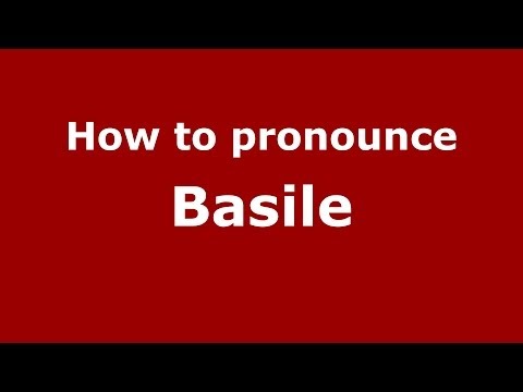 How to Pronounce Basile - PronounceNames.com