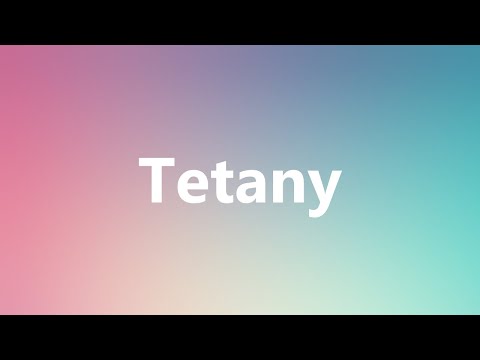 Tetany - Medical Definition and Pronunciation