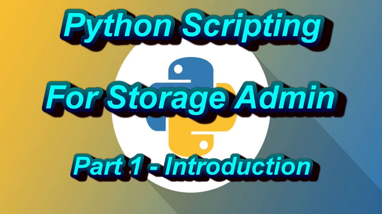 Python Scripting For Storage Admin Part 1 - Why Python Scripting