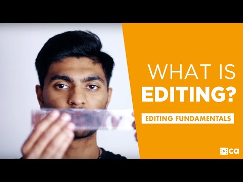 What is Editing? | Editing Fundamentals