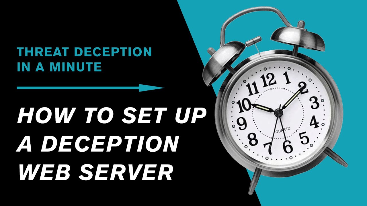 Threat Deception in a Minute | How to Set Up a Deception Web Server