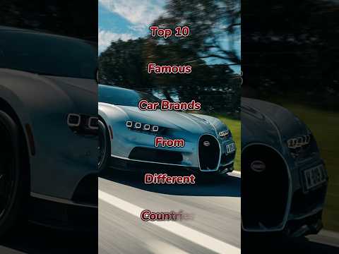 Top 10 famous car brands from different countries #car #cars #vehicles #viral