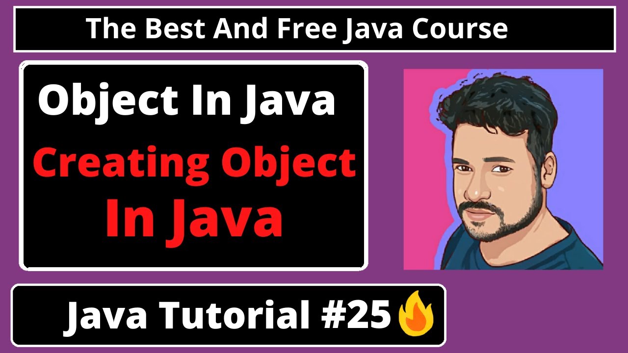 Java Tutorial: Creating Object of Class In Java, Java Objects | part 25