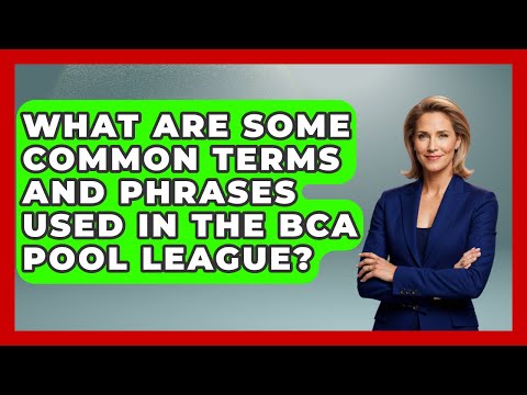 What Are Some Common Terms And Phrases Used In The BCA Pool League? - Billiards Hustlers