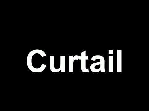 How to Pronounce "Curtail"