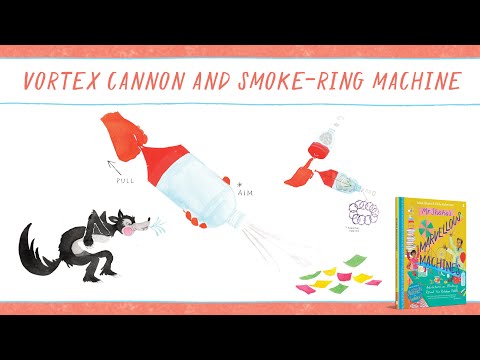 Vortex Cannon and Smoke-Ring Machine – Alom Shaha