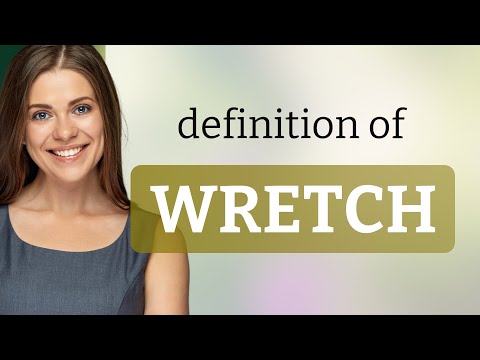 Wretch — WRETCH definition