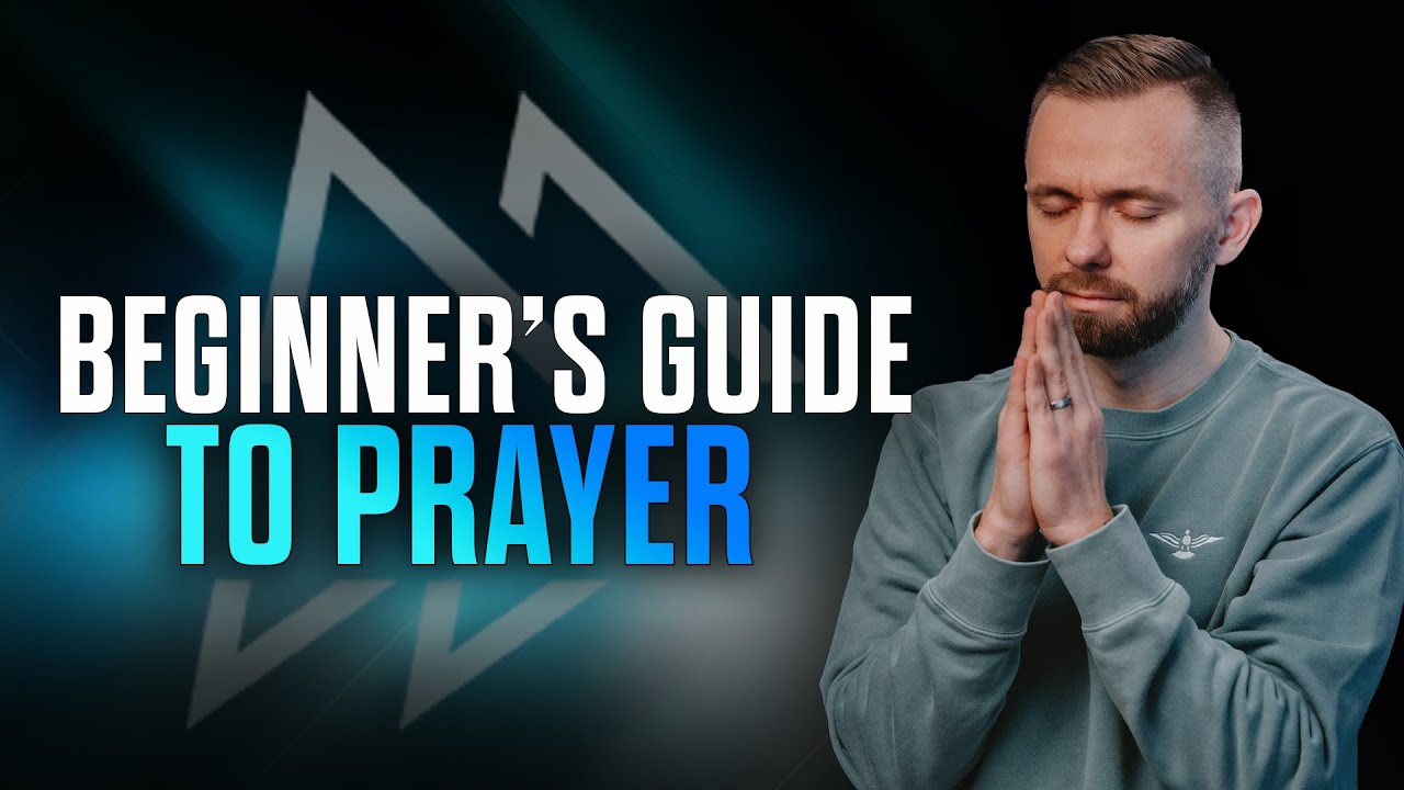 Beginner’s Guide to Prayer