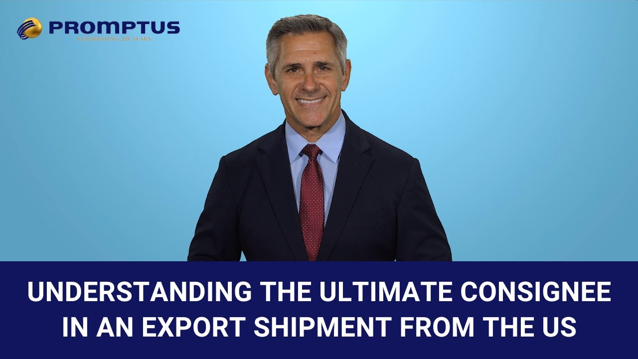 Understanding the Ultimate Consignee in an Export Shipment from the US