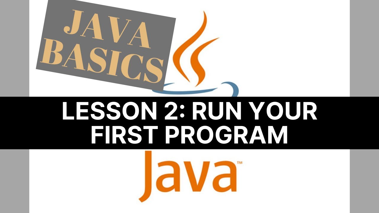 Java Basics | 2/ Run Your First Program And Display (Print) A Text On The Screen