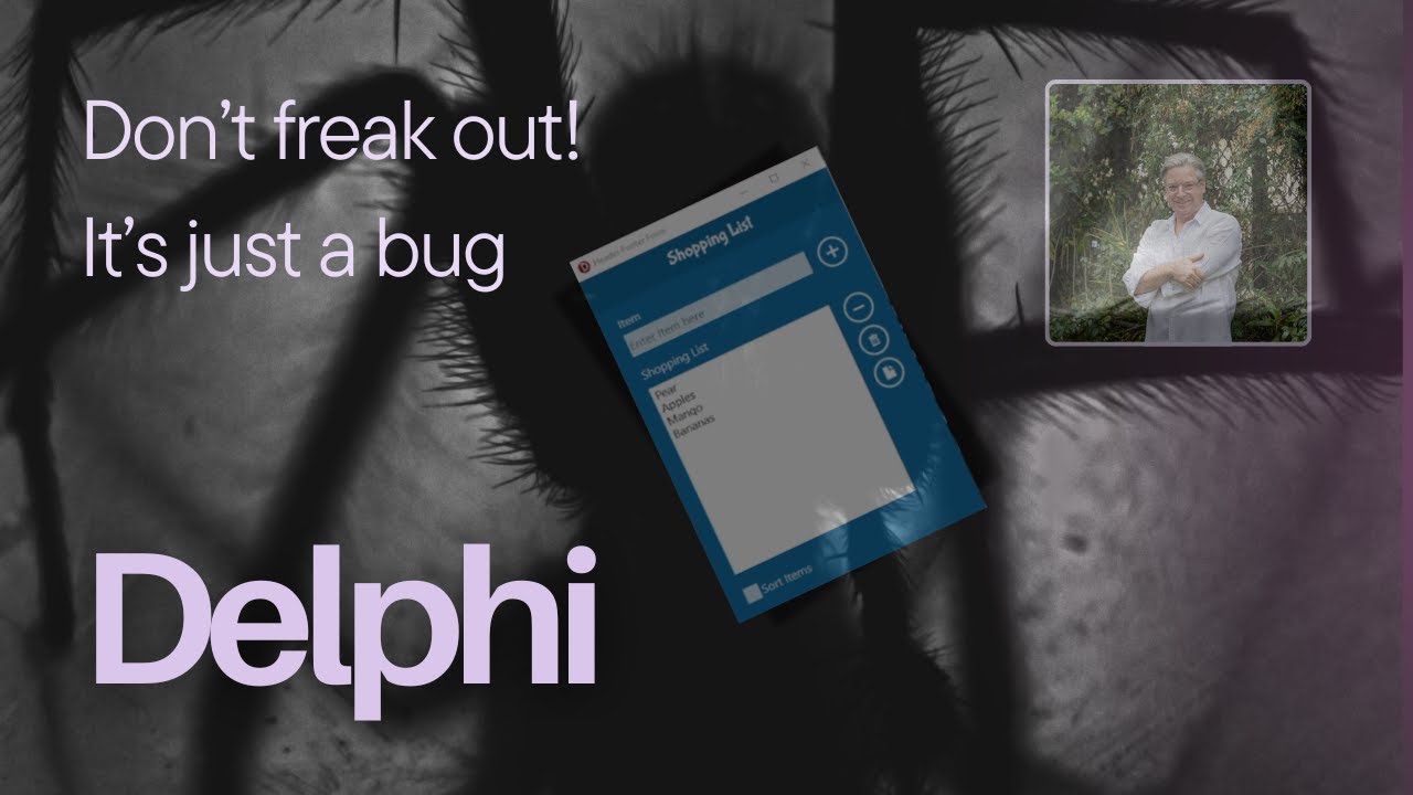 Don't freak out! It's just a bug: Debugging with Delphi
