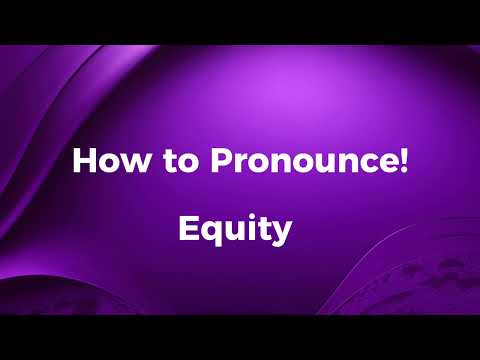 How to pronounce Equity | Equity pronunciation both in British and American English