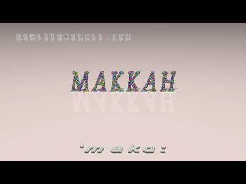 Makkah - pronunciation