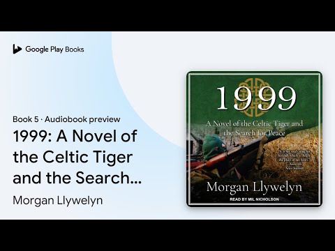1999: A Novel of the Celtic Tiger and the… by Morgan Llywelyn · Audiobook preview