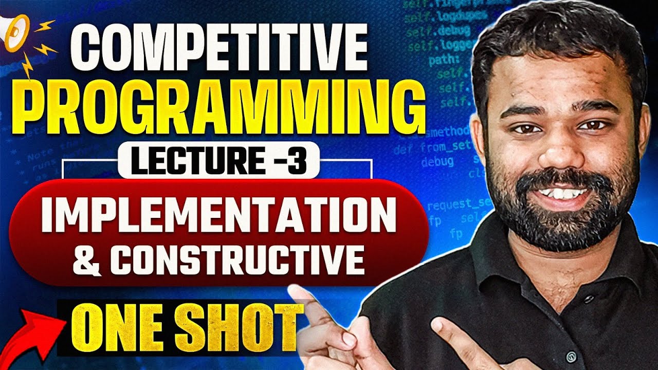 Lecture 3 :  Implementation and Constructive Algorithms | Competitive Programming