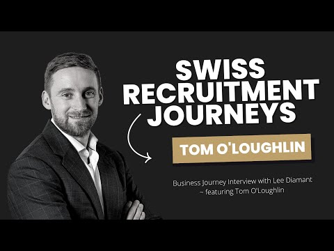 Swiss Recruitment Journeys Tom O Loughlin